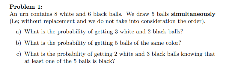 Solved Problem 1:An urn contains 8 ﻿white and 6 ﻿black | Chegg.com