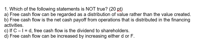 Solved 1. Which of the following statements is NOT true? (20 | Chegg.com