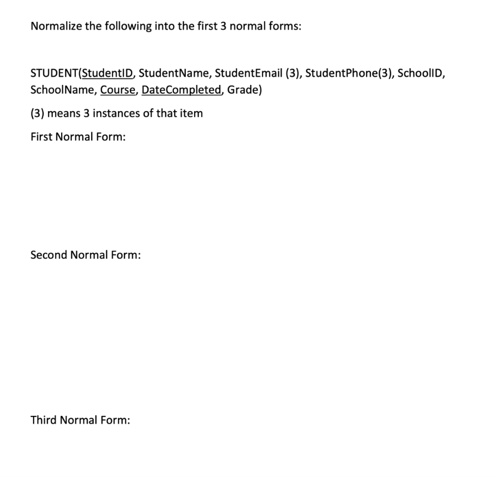 Solved Normalize the following into the first 3 normal | Chegg.com