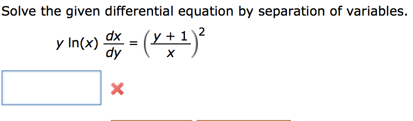 Solved Solve the given differential equation by separation | Chegg.com