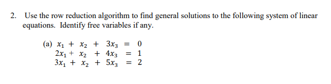 Solved Use The Row Reduction Algorithm To Find General 