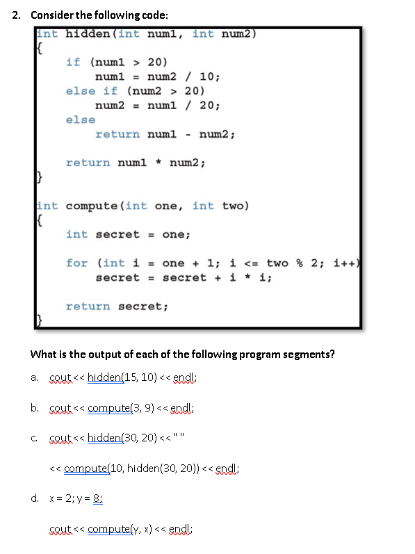 Solved 2. Consider the following code: int hidden (int numi, | Chegg.com