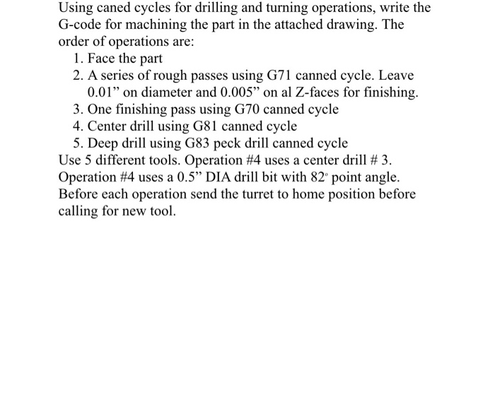 Solved Using caned cycles for drilling and turning | Chegg.com