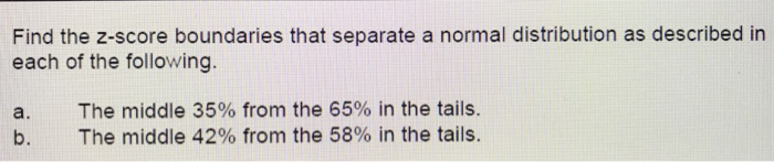 Solved Find the z-score boundaries that separate a normal | Chegg.com