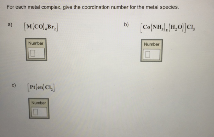 Solved For each metal complex, give the coordination number | Chegg.com