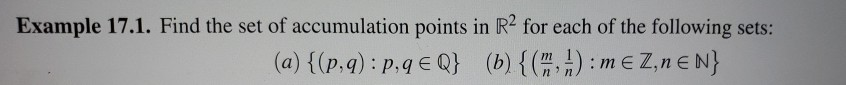 Solved Example 17.1. Find the set of accumulation points in | Chegg.com