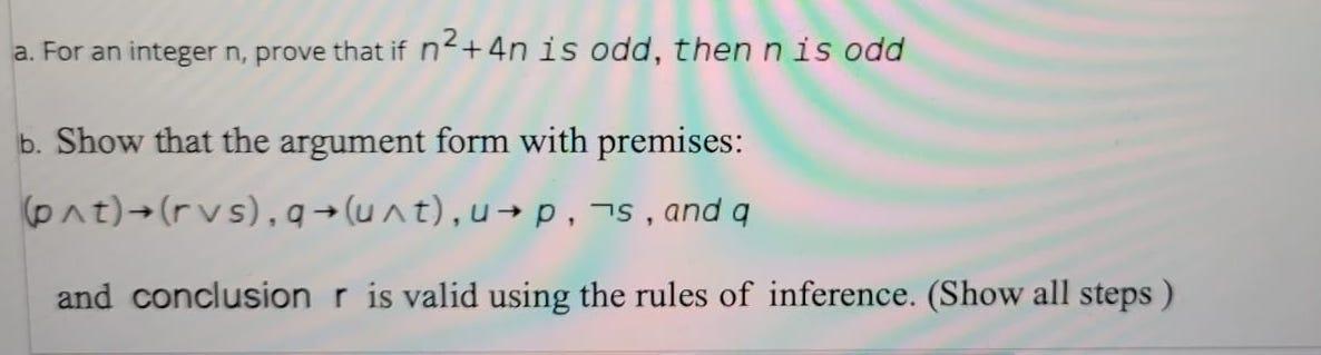 Solved a. For an integer n, prove that if n2+4n is odd, then | Chegg.com