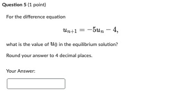 Solved For the difference equation un+1=−5un−4 what is the | Chegg.com