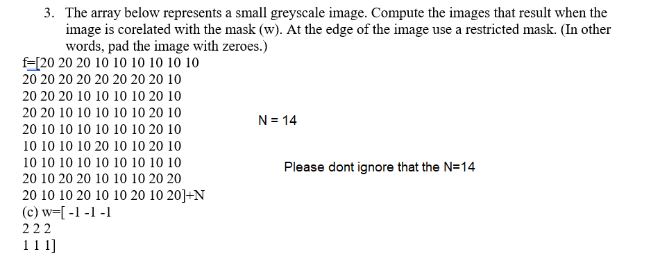 Solved 3. The array below represents a small greyscale | Chegg.com