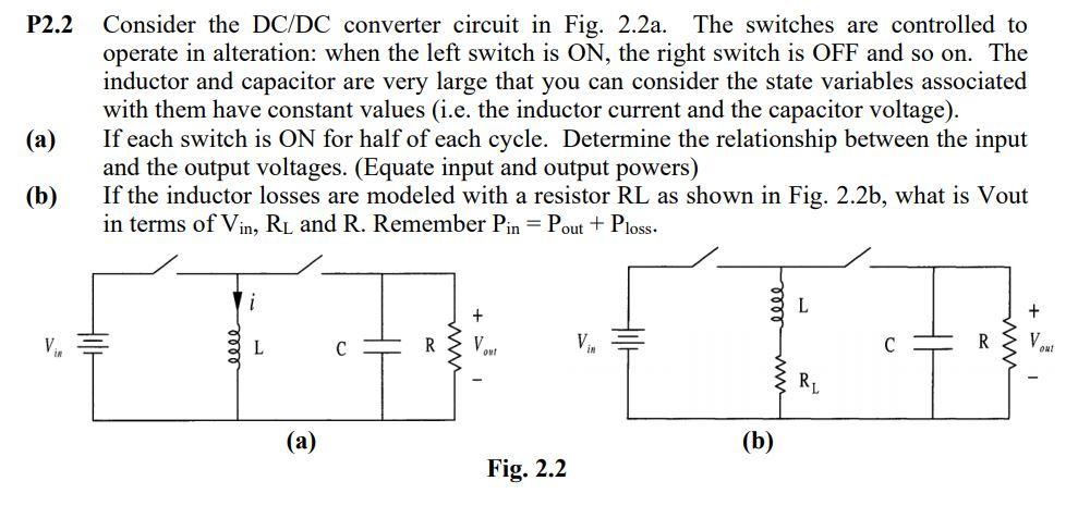 Solved P2.2 Consider the DC/DC converter circuit in Fig. | Chegg.com