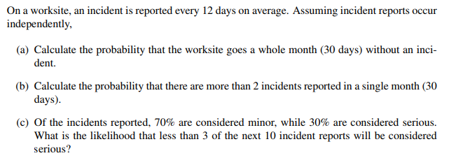 Solved On a worksite, an incident is reported every 12 days | Chegg.com