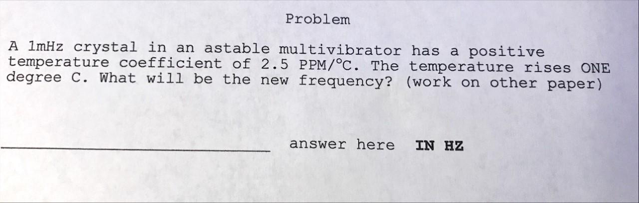 Solved Problem A 1mHz crystal in an astable multivibrator | Chegg.com