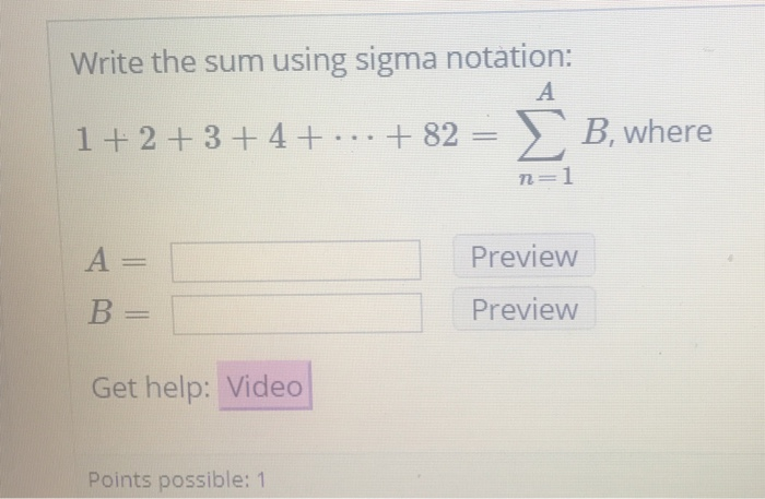 Solved Write the sum using sigma notation: 1+2+3+4++82 B, | Chegg.com