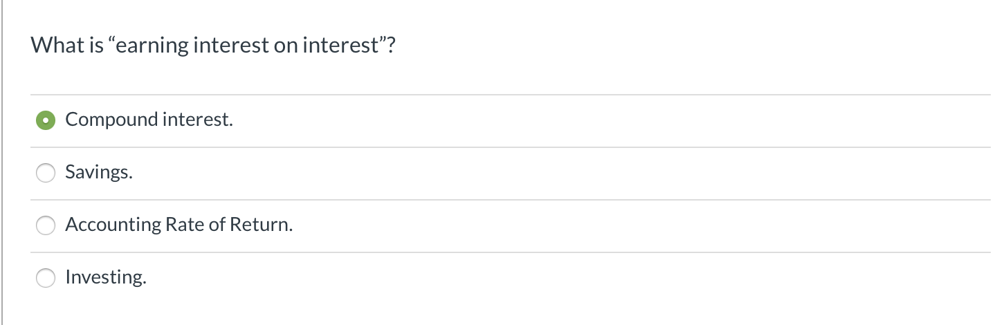 Solved What is “earning interest on interest"? Compound | Chegg.com