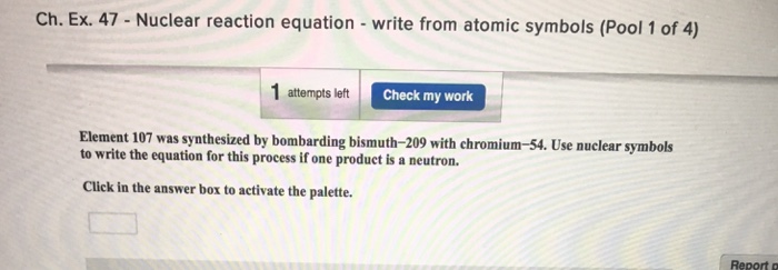 Solved Ch. Ex. 47 - Nuclear reaction equation write from | Chegg.com