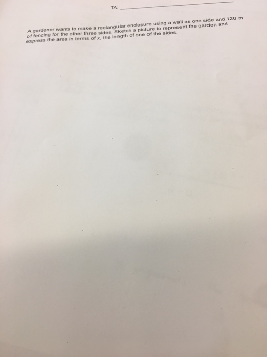 Solved TA: A gardener wants to make a rectangular enclosure | Chegg.com