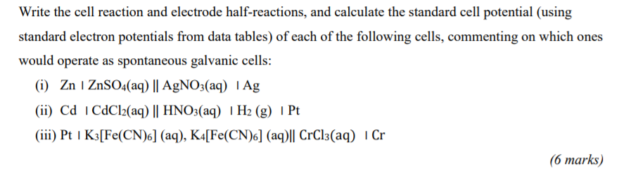 Solved Write The Cell Reaction And Electrode Half Reactions