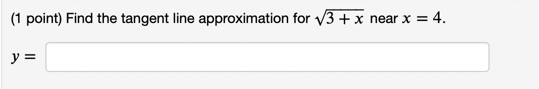 Solved (1 point) Find the tangent line approximation for 3+x | Chegg.com