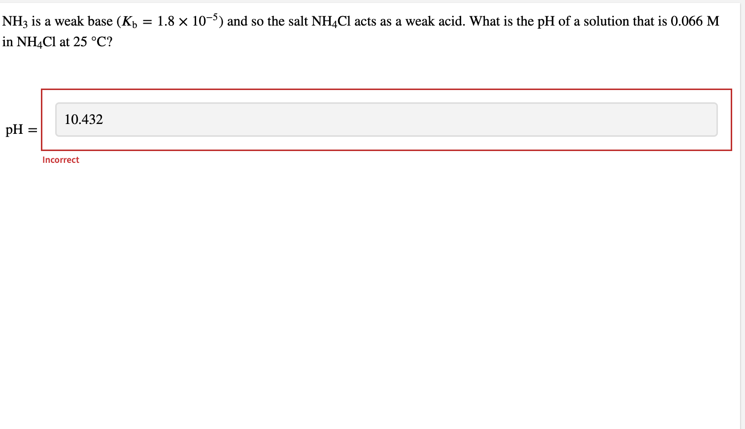 Solved NH3 is a weak base (Kb=1.8×10−5) and so the salt | Chegg.com