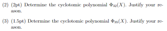 Solved (2) (2pt) Determine the cyclotomic polynomial +32(X). | Chegg.com