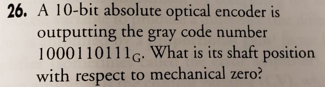 26. A 10-bit absolute optical encoder is outputting | Chegg.com