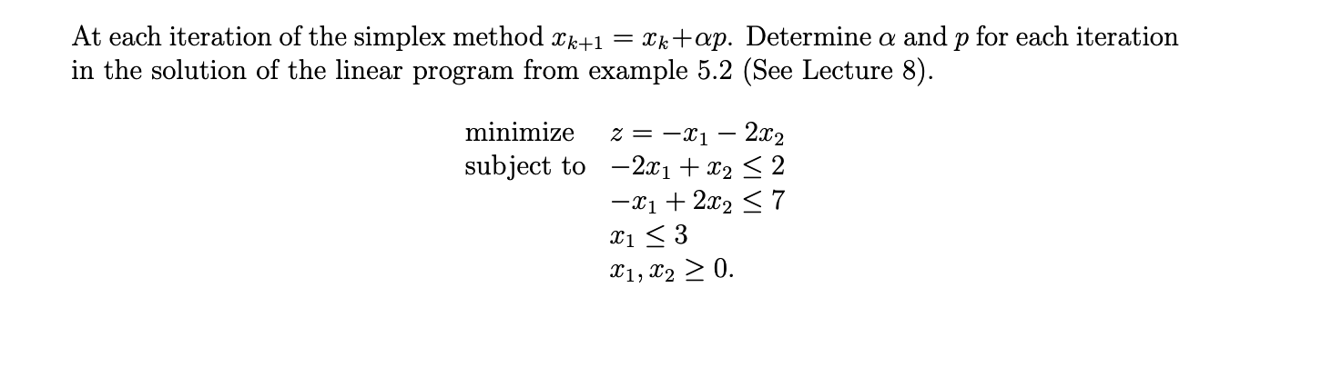 Solved At each iteration of the simplex method xk+1=xk+αp. | Chegg.com