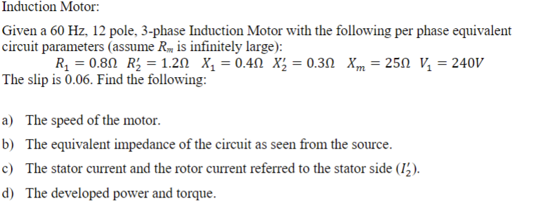 Solved Given a 60 Hz,12 pole, 3-phase Induction Motor with | Chegg.com