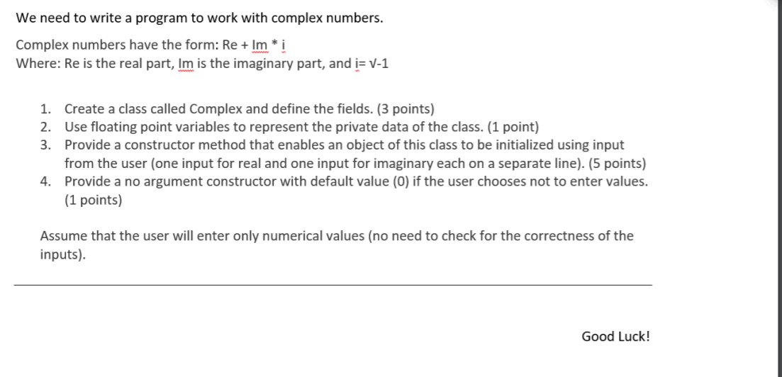 Solved We need to write a program to work with complex | Chegg.com