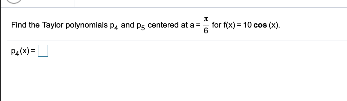 Solved TT Find the Taylor polynomials P4 and p5 centered at | Chegg.com