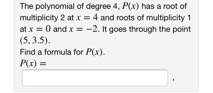 Solved The polynomial of degree 4, P(x) has a root of | Chegg.com