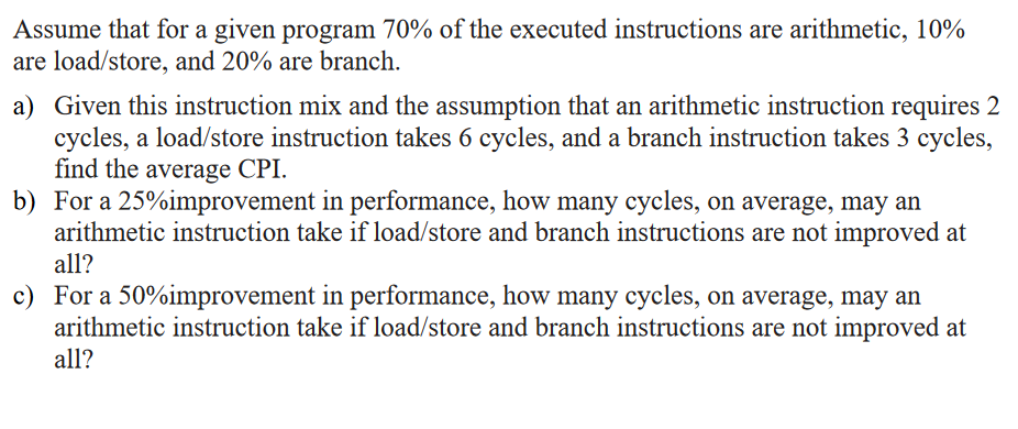 Solved Assume that for a given program 70% of the executed | Chegg.com Solved Assume that for a given program 70% of the executed | Chegg.com