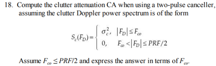 Solved 18. Compute the clutter attenuation CA when using a | Chegg.com