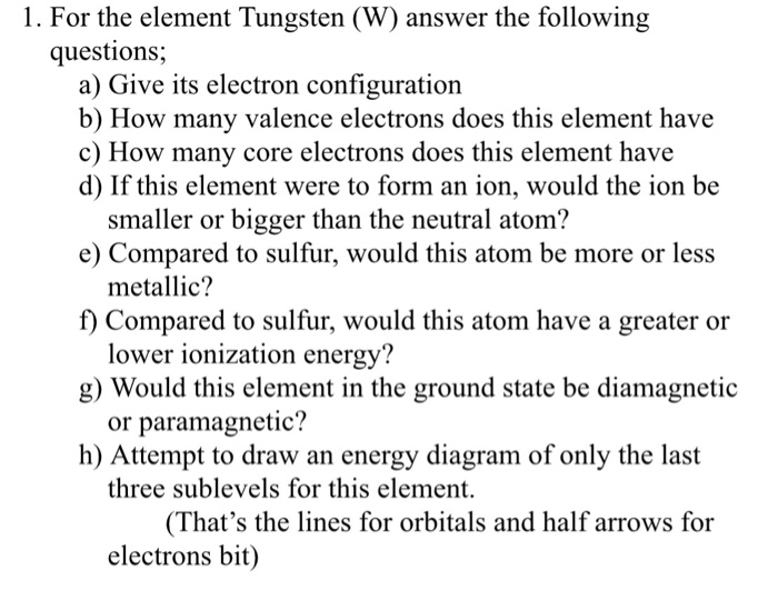 Solved 1. For the element Tungsten (W) answer the following | Chegg.com