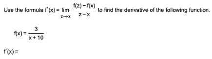 Solved Use the formula f'(x) = lim 2-X f(z)-f(x) to find the | Chegg.com