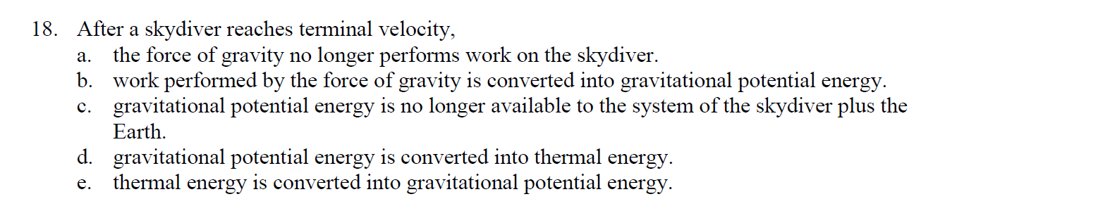 Solved After a skydiver reaches terminal velocity,a. ﻿the | Chegg.com