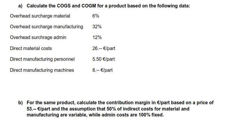 Solved a) Calculate the COGS and COGM for a product based on | Chegg.com