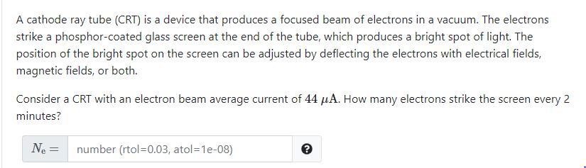 Solved A cathode ray tube (CRT) is a device that produces a | Chegg.com