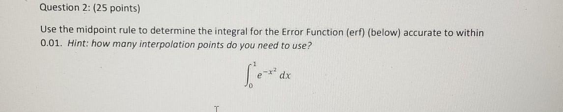 Solved Question 2: (25 points) Use the midpoint rule to | Chegg.com