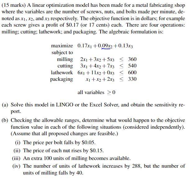 Solved (15 marks) A linear optimization model has been made | Chegg.com