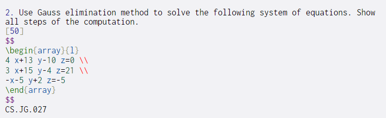 Solved 2. Use Gauss elimination method to solve the | Chegg.com