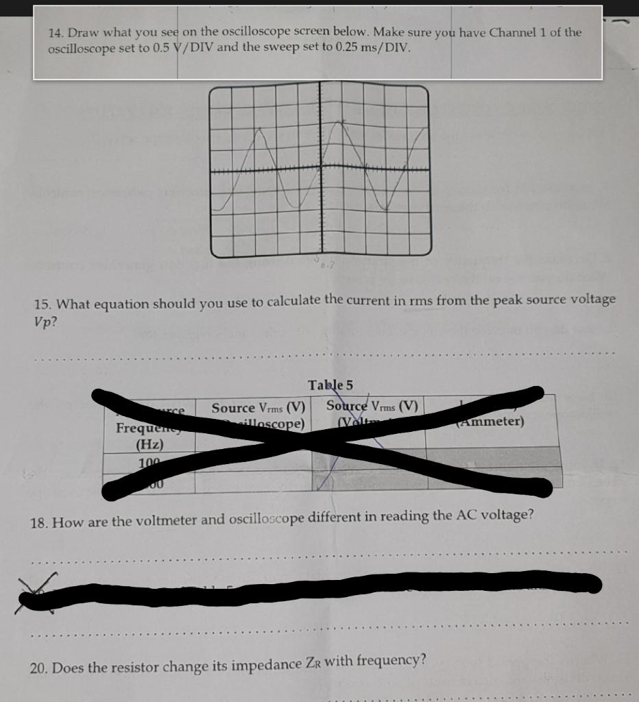 Solved 14. Draw what you see on the oscilloscope screen | Chegg.com