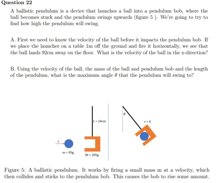 Solved Question 22 A ballistic pendulum is a device that | Chegg.com