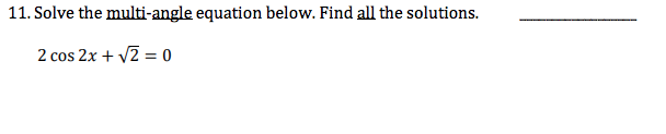 Solved 11. Solve the multi-angle equation below. Find all | Chegg.com