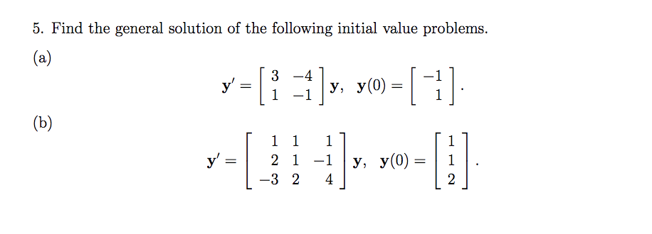 Solved 5. Find the general solution of the following initial | Chegg.com