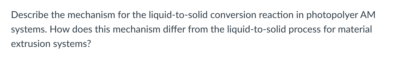 Solved Describe the mechanism for the liquid-to-solid | Chegg.com