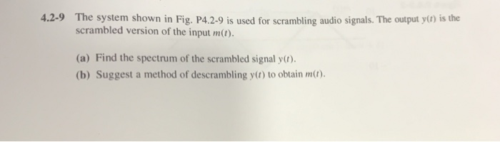 Solved 4.2-9 The system shown in Fig. P4.2-9 is used for | Chegg.com