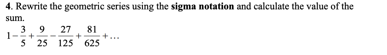 Solved 4. Rewrite the geometric series using the sigma | Chegg.com
