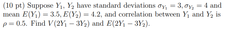 Solved (10 pt) Suppose Y1,Y2 have standard deviations | Chegg.com