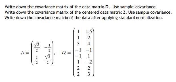 Solved Write down the covariance matrix of the data matrix | Chegg.com