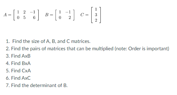 Solved A=[1025−16]B=[10−12]C=⎣⎡132⎦⎤ 1. Find the size of | Chegg.com